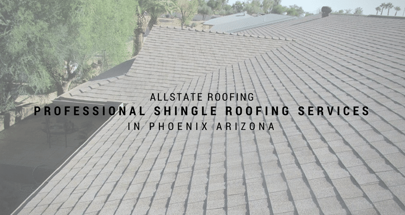 Phoenix Shingle Roof Services By Allstate Roofing